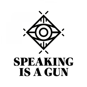 Speaking Is A Gun