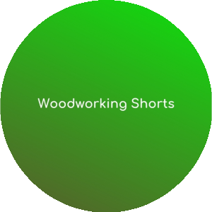 Woodworking Shorts