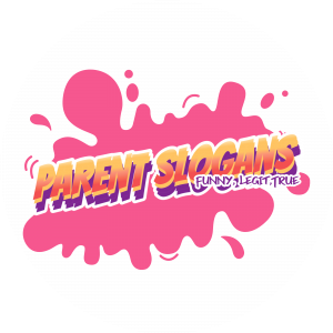 Parents Slogans